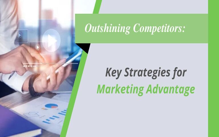 Outshining Competitors: Key Strategies for Marketing Advantage